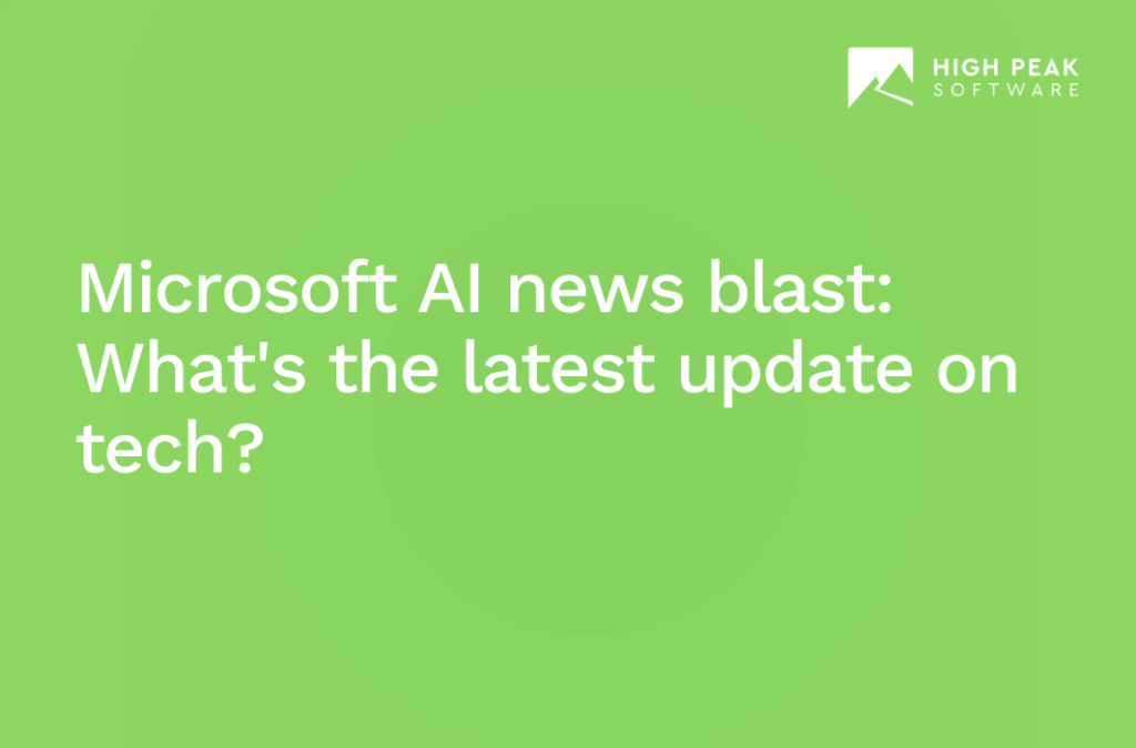 Microsoft AI news blast: What's the latest update on tech? | High Peak ...