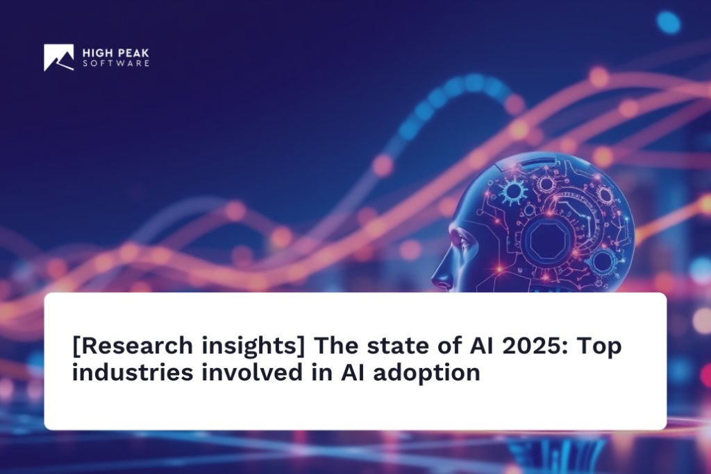[Research insights] The state of AI 2025: Top industries involved in AI adoption | High Peak ...