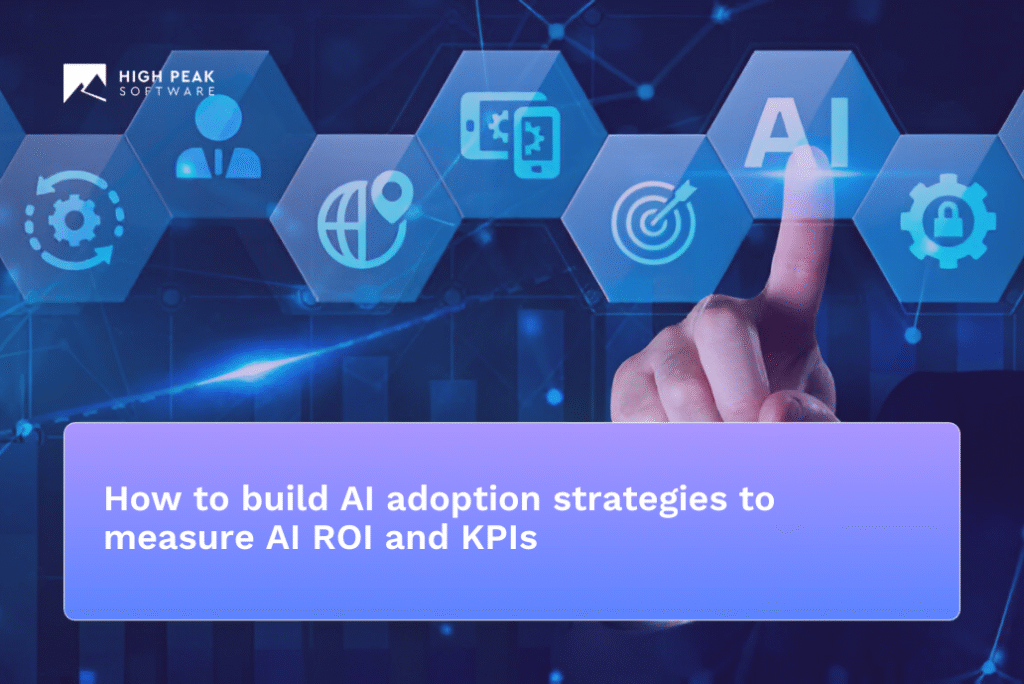 How to build AI adoption strategies to measure AI ROI and KPIs | High ...
