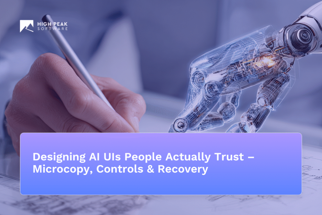 Designing AI UIs People Actually Trust – Microcopy, Controls & Recovery ...